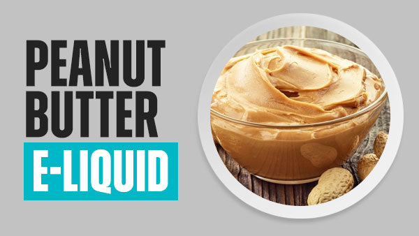 Peanut Butter E-Liquid | Free UK Delivery | Vapekit